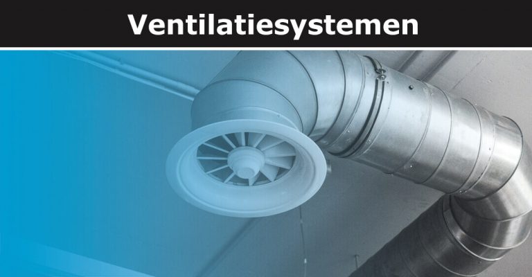 Ventilatiesystemen A t/m E: uitleg, vergelijking & prijzen
