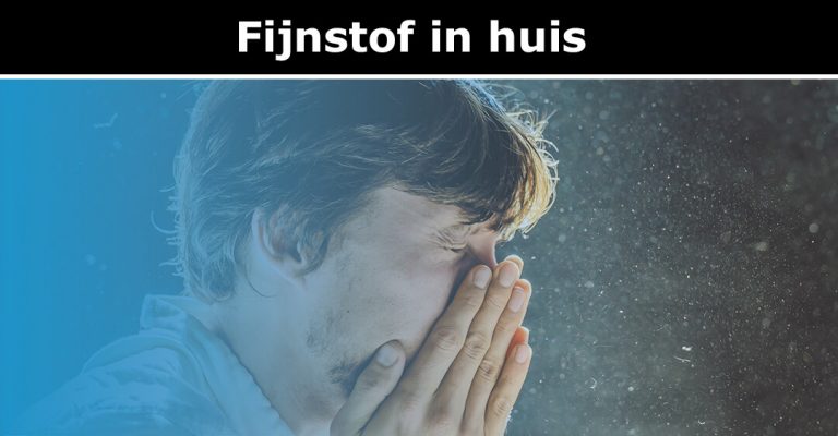 Fijnstof in Huis: Hoe Kun Je Dit Voorkomen? (Uitleg + Tips)