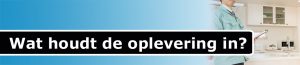 Oplevering Nieuwbouw: Hier Moet Je Op Letten! (Checklist)
